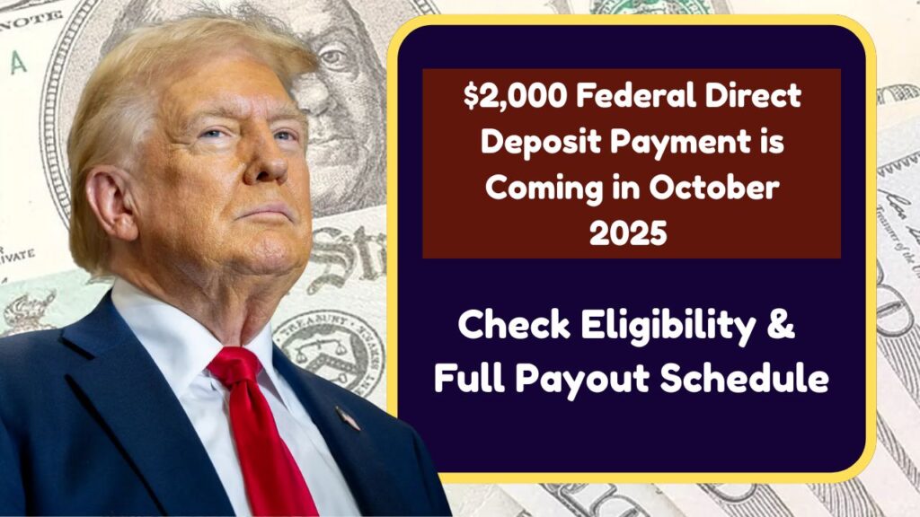 $2,000 Federal Direct Deposit Payment is Coming in October 2025 - Check ...