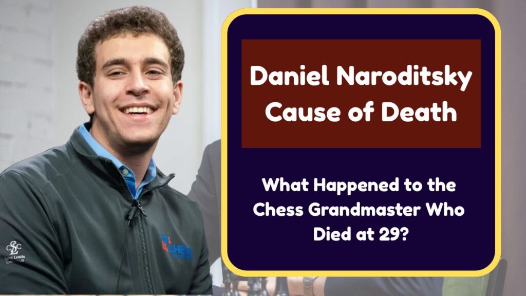 Daniel Naroditsky Cause of Death: What Happened to the Chess ...