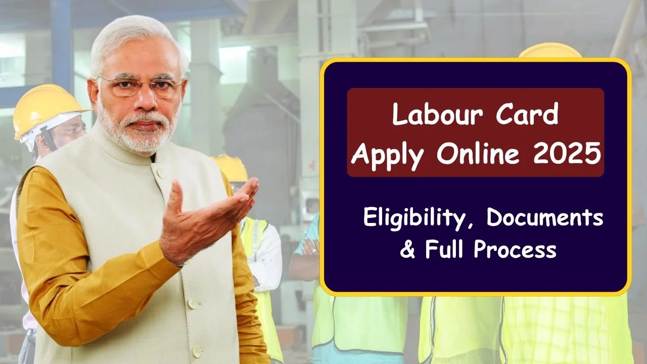 Labour Card Apply Online 2025: Eligibility, Documents & Full Process ...