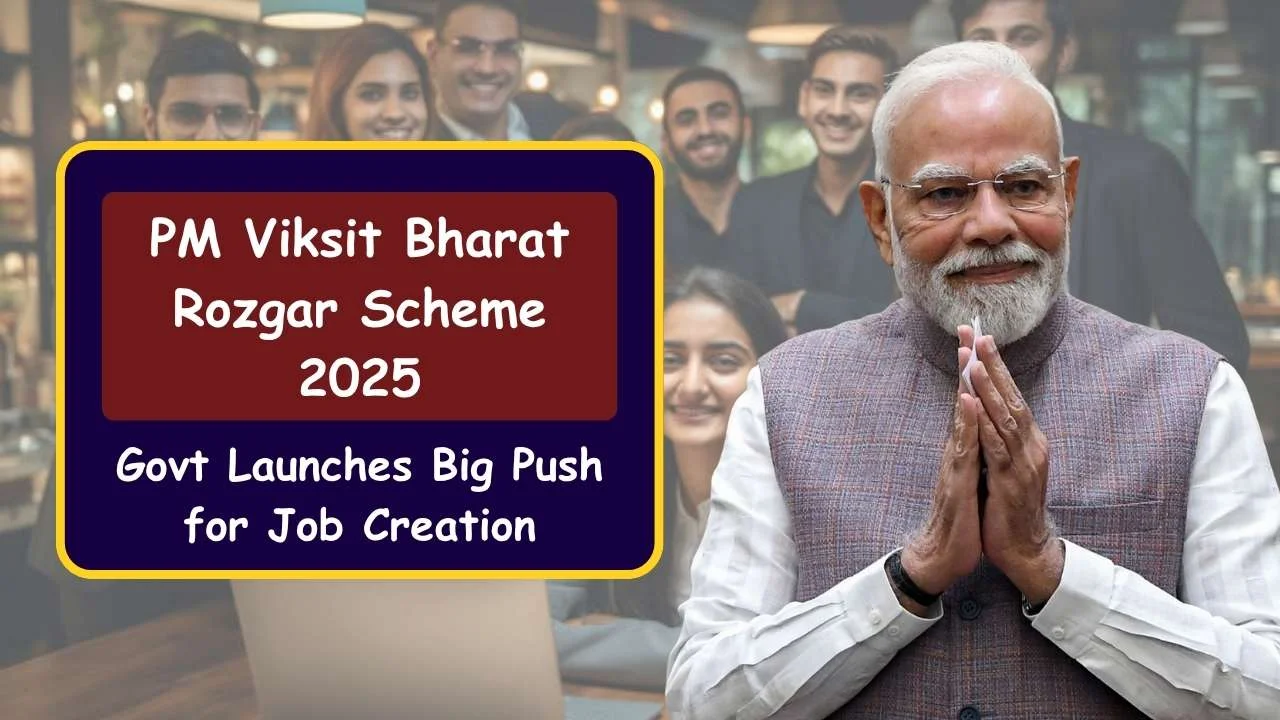 PM Viksit Bharat Rozgar Scheme 2025: Govt Launches Big Push for Job ...