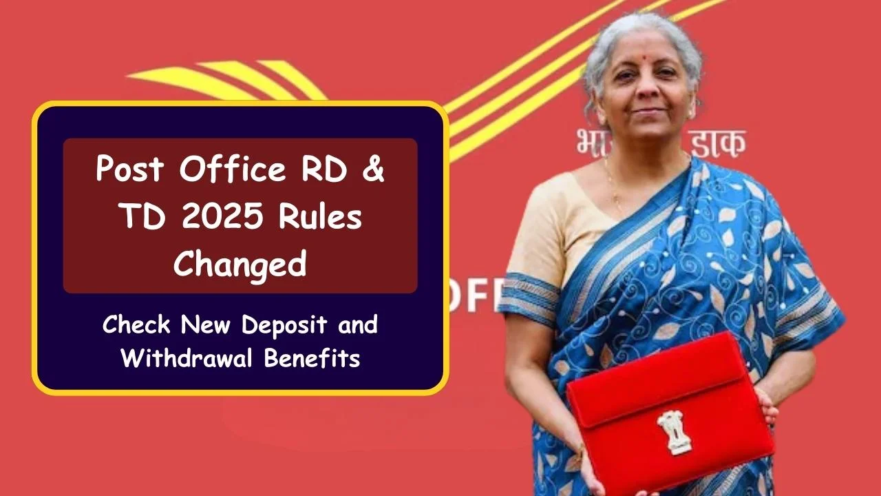 Post Office RD & TD 2025 Rules Changed: Check New Deposit and ...