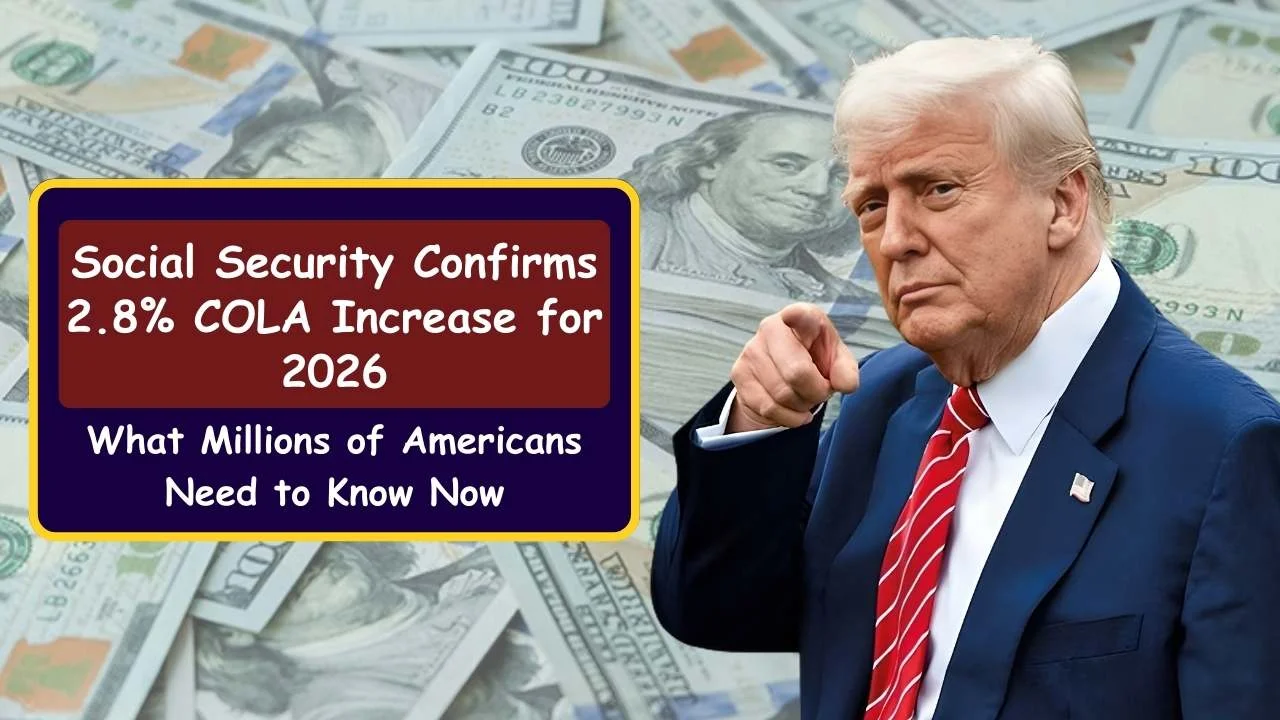 Social Security Confirms 2.8% COLA Increase for 2026: What Millions of ...